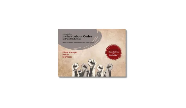 India’s New Labour Codes Undermine a Century of Worker Protections ...